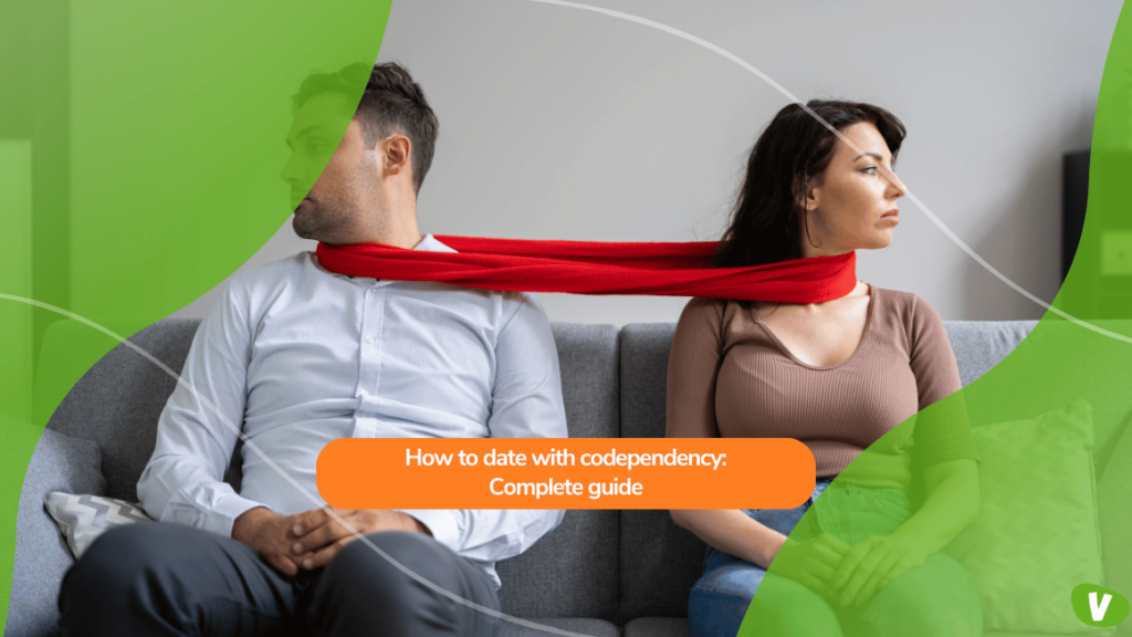 How to Date with Codependency: Complete Guide - Vivastreet